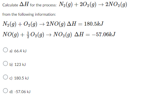 Solved Calculate ΔH for the process: N2(g)+2O2(g)→2NO2(g) | Chegg.com