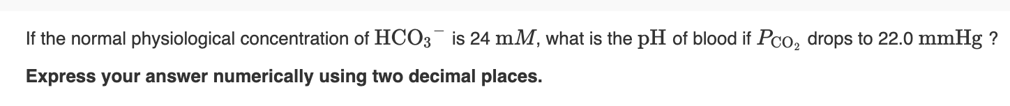 Solved If the normal physiological concentration of HCO3 is | Chegg.com