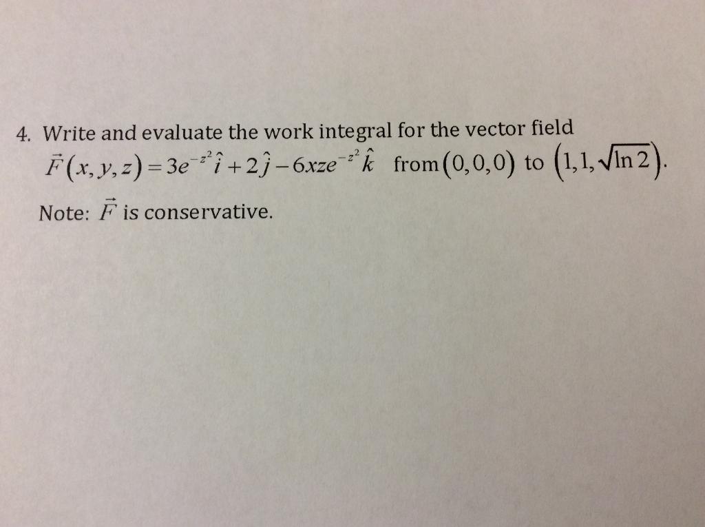 Solved 4. Write and evaluate the work integral for the | Chegg.com