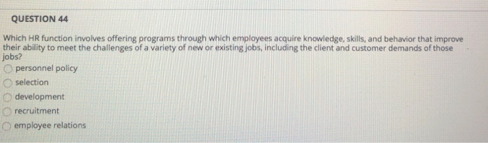 Solved QUESTION 44 Which HR function involves offering | Chegg.com