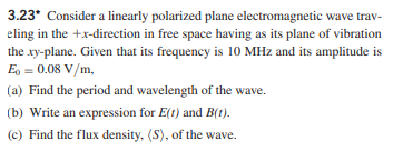 Solved 3.23∗ Consider a linearly polarized plane | Chegg.com