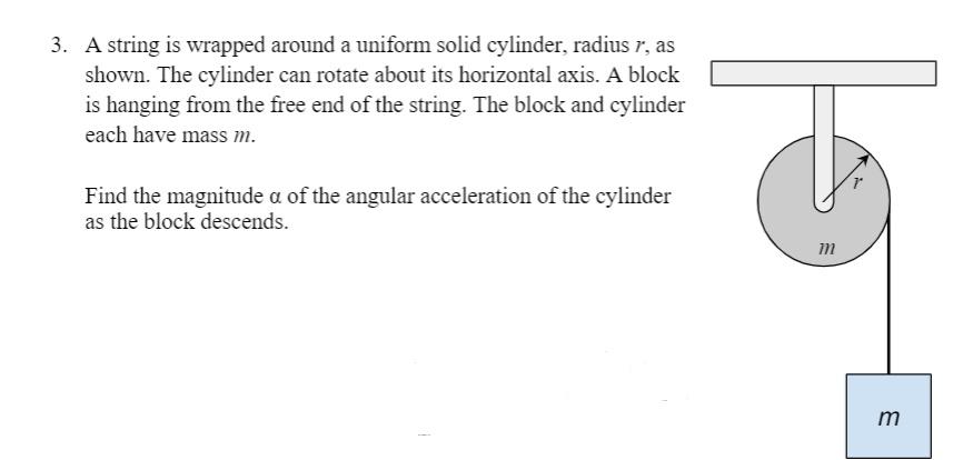 Solved 3. A string is wrapped around a uniform solid | Chegg.com