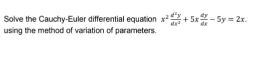 Solved Solve the Cauchy-Euler differential equation x2 4*y | Chegg.com