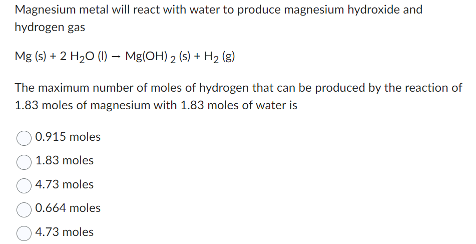 Solved Magnesium metal will react with water to produce | Chegg.com