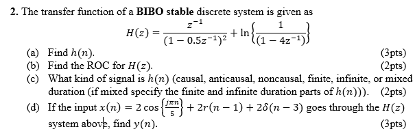 Solved n{-42-5) 2. The transfer function of a BIBO stable | Chegg.com
