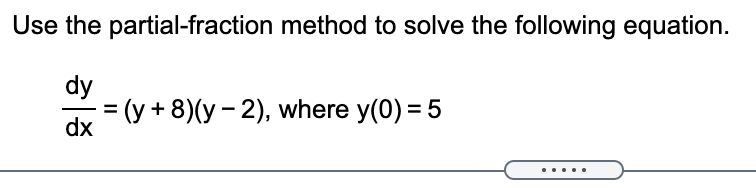 Solved Use the partial-fraction method to solve the | Chegg.com