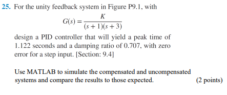 Solved 25. For the unity feedback system in Figure P9.1, | Chegg.com