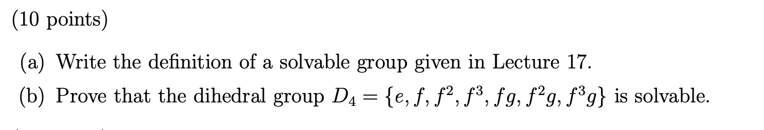 Solved (10 points) (a) Write the definition of a solvable | Chegg.com