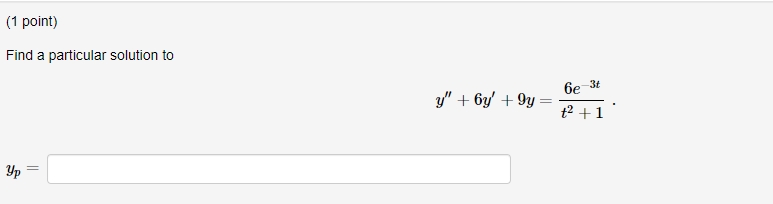 Solved Find a particular solution to y′′+6y′+9y=t2+16e−3t | Chegg.com