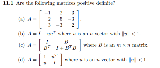 Solved 11.1 Are the following matrices positive definite? -1 | Chegg.com