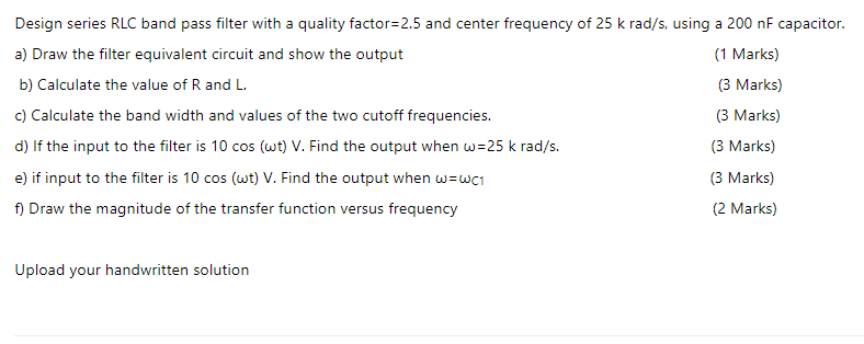 Solved Design series RLC band pass filter with a quality | Chegg.com
