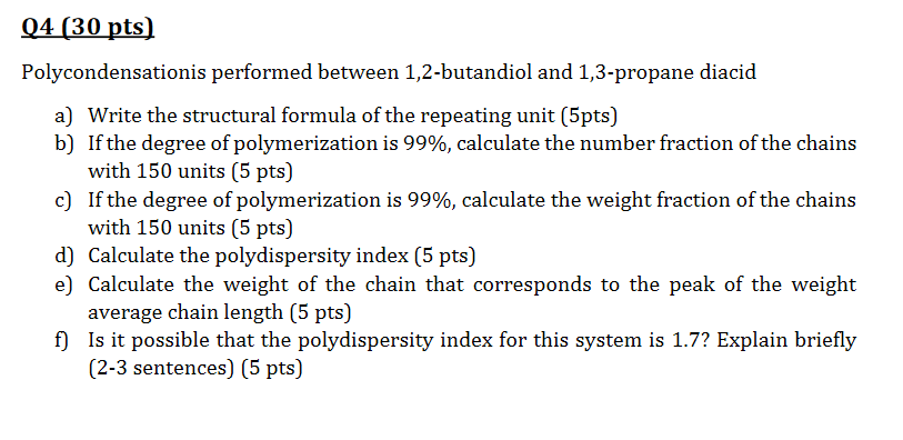 Solved Q4 (30 pts) Polycondensationis performed between | Chegg.com