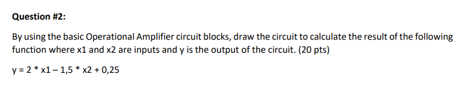 Solved Question #2: By using the basic Operational Amplifier | Chegg.com