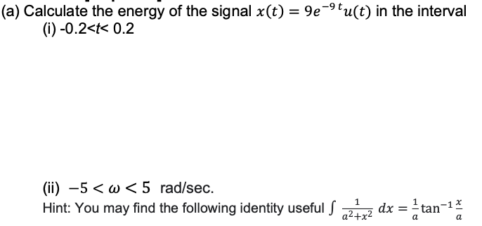Solved (a) Calculate the energy of the signal \\( x(t)=9 | Chegg.com