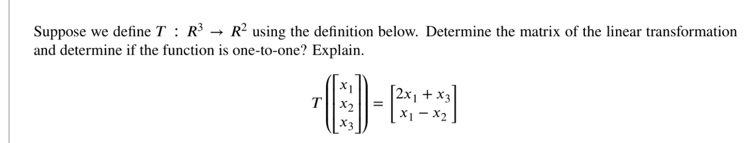 Solved Suppose we define T:R3→R2 using the definition below. | Chegg.com