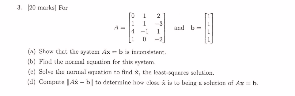 Solved [20 ﻿marks] ﻿ForA=[01211-34-1110-2], ﻿and | Chegg.com