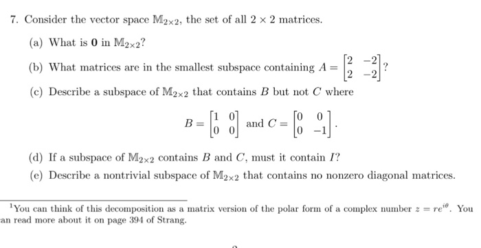 Solved 7. Consider the vector space M2x2, the set of all 2 × | Chegg.com