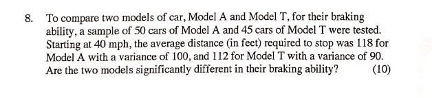 Solved 8. To compare two models of car, Model A and Model T, | Chegg.com