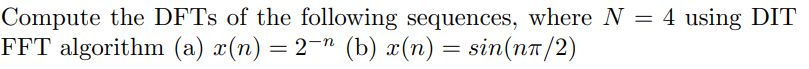 Solved Compute the DFTs of the following sequences, where | Chegg.com