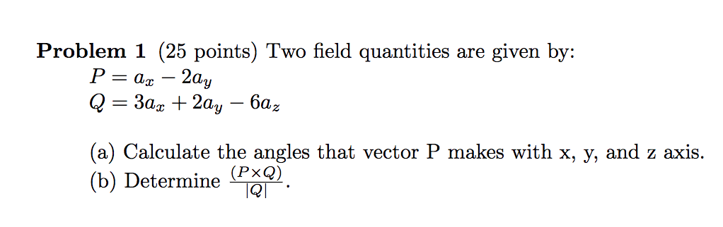 Solved Problem 1 (25 points) Two field quantities are given | Chegg.com