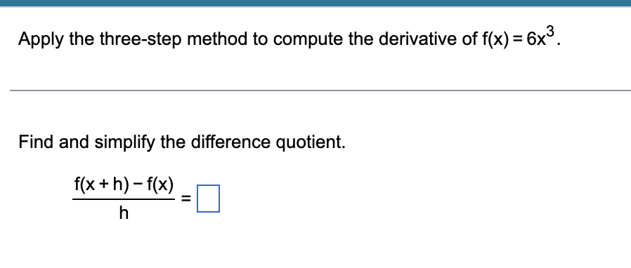 Solved Apply the three-step method to compute the derivative | Chegg.com