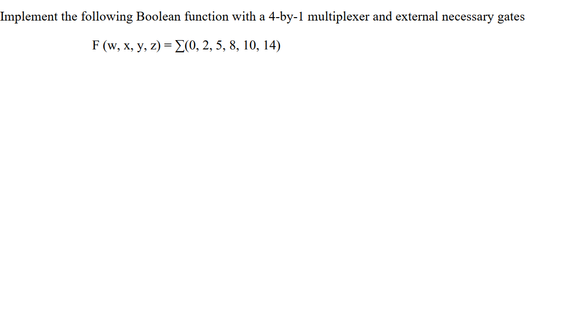 Solved Implement the following Boolean function with a | Chegg.com