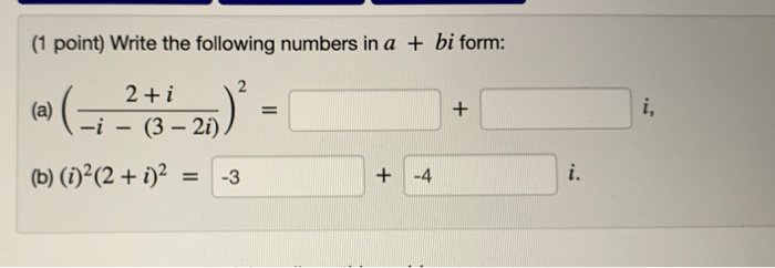 Solved (1 point) Write the following numbers in a bi form: | Chegg.com