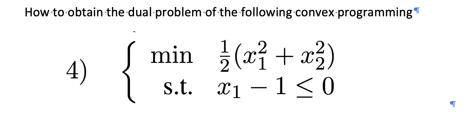 Solved How to obtain the dual problem of the following | Chegg.com