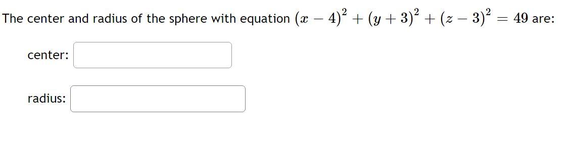 Solved The center and radius of the sphere with equation | Chegg.com