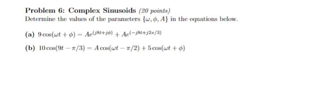Solved Problem 6: Complex Sinusoids (20 points) Determine | Chegg.com