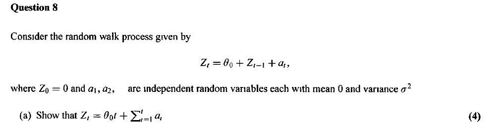 Solved Question 8 Consider the random walk process given by | Chegg.com