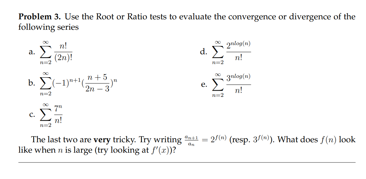 Solved Problem 3. Use the Root or Ratio tests to evaluate | Chegg.com