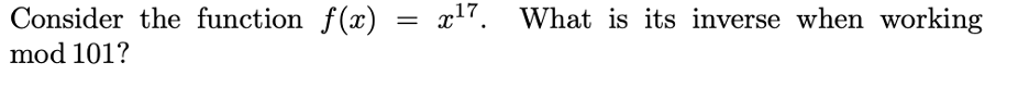 Solved Consider the function f(x)=x17. ﻿What is ﻿its inverse | Chegg.com