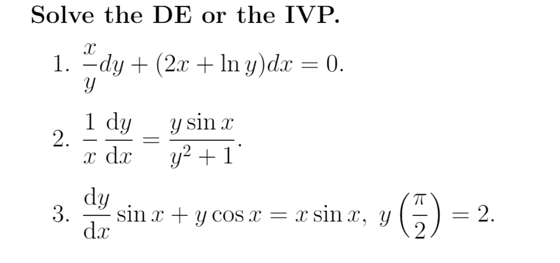 Solved Solve the DE or the IVP. 1. yxdy+(2x+lny)dx=0. 2. x1 | Chegg.com