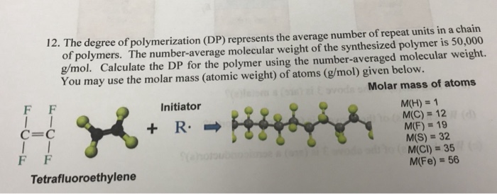 Solved 12. The degree of polymerization (DP) represents the | Chegg.com