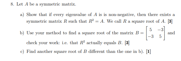 Solved 8. Let A be a symmetric matrix. a) Show that if every | Chegg.com