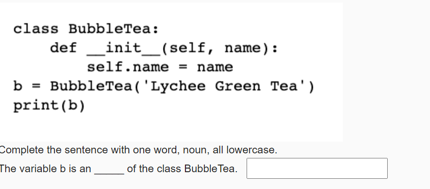 Solved class BubbleTea: def init__(self, name): self.name = | Chegg.com