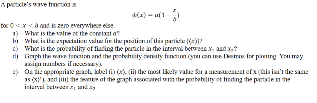 Solved A particle's wave function is ψ(x)=a(1−bx) for 0 | Chegg.com