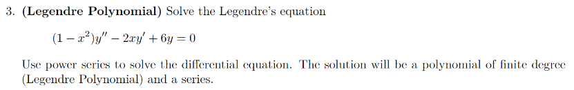 Solved 3. (Legendre Polynomial) Solve the Legendre's | Chegg.com