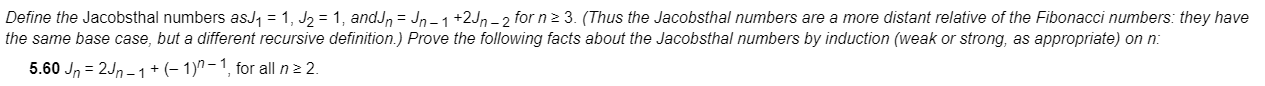 Solved Define the Jacobsthal numbers as J1 = 1, J2 = 1, | Chegg.com