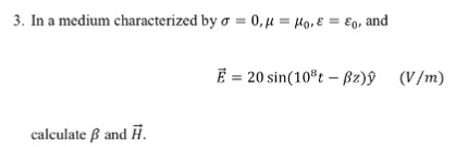 Solved In a medium characterized by sigma = 0, mu = mu _0, | Chegg.com