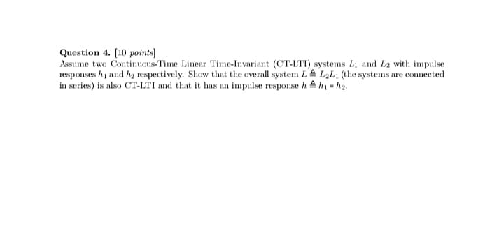 Solved Question 4. [10 points] Assume two Continuous-Time | Chegg.com