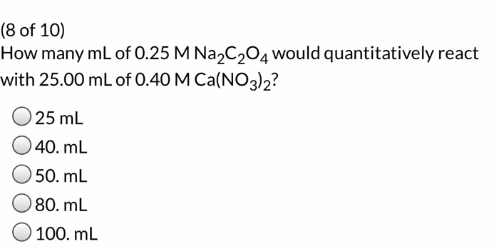Solved (8 of 10) How many mL of 0.25 M Na2C O4 would | Chegg.com