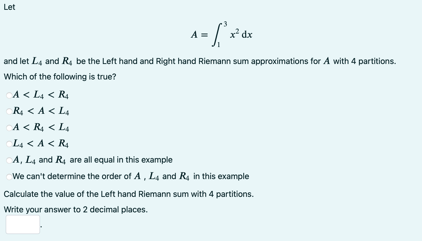 Solved Let A=∫13x2dx and let L4 and R4 be the Left hand and | Chegg.com
