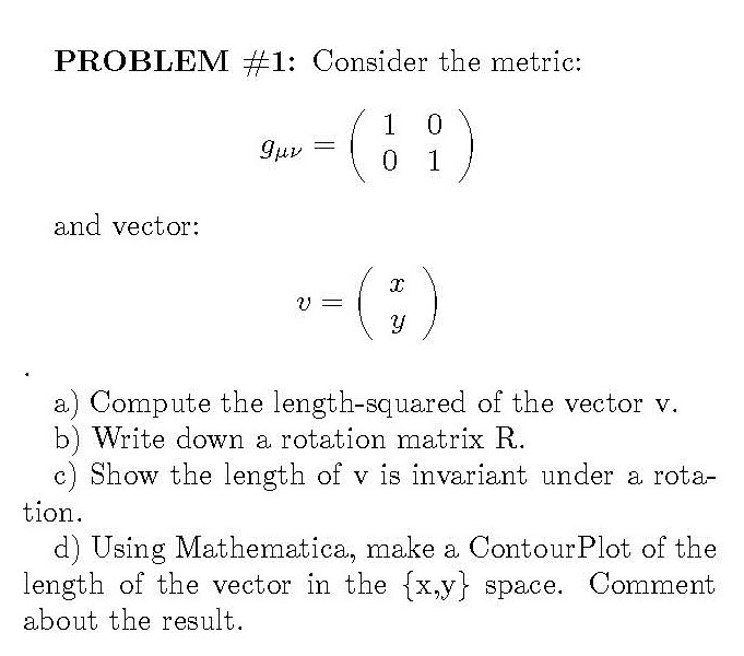 Solved PROBLEM #1: Consider the metric: and vector 2v a) | Chegg.com