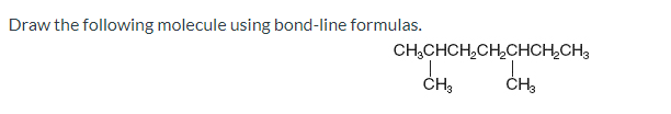 Solved Draw the following molecule using bond-line formulas. | Chegg.com