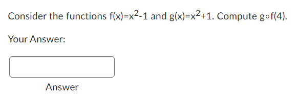 Solved Consider the functions f(x)=x2−1 and g(x)=x2+1. | Chegg.com
