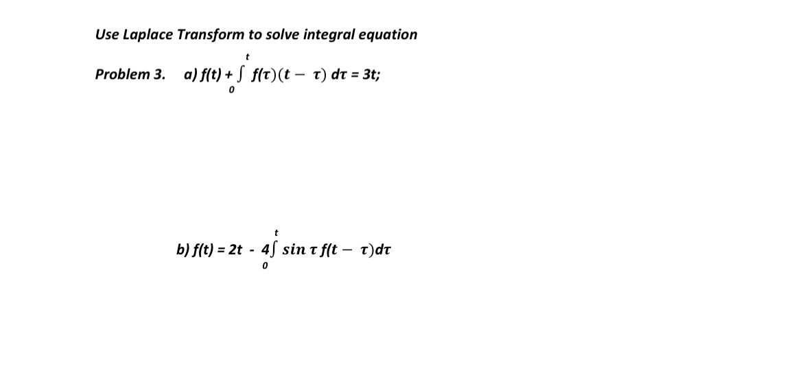 Solved Use Laplace Transform to solve integral equation | Chegg.com