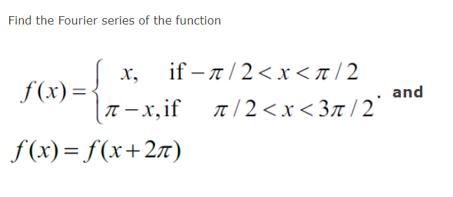 Solved Find the Fourier series of the function and X, if – | Chegg.com
