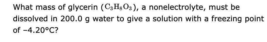 Solved What mass of glycerin (C3H8O3), a nonelectrolyte, | Chegg.com